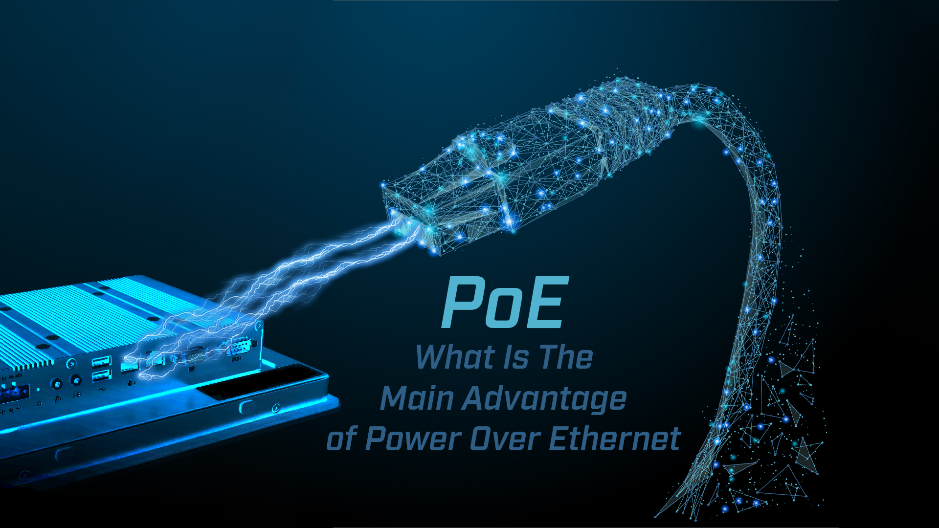 What Are The Main Advantages of Power Over Ethernet (PoE)? | McCoy ...