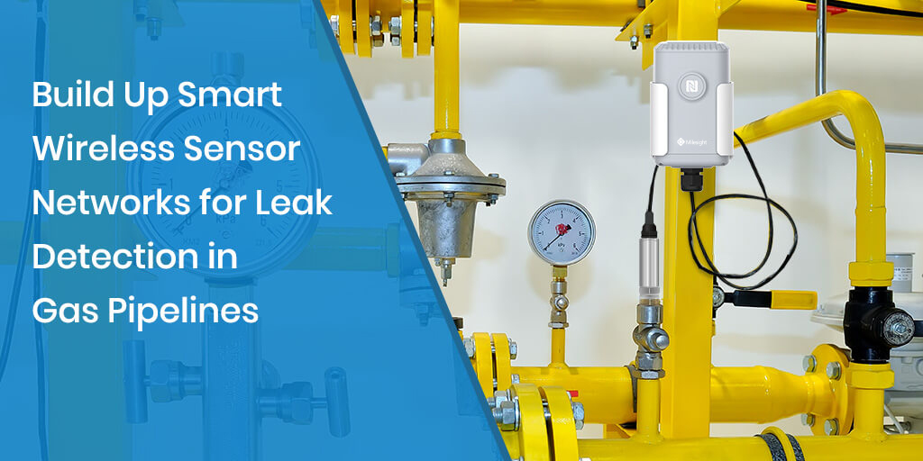 Build Up LoRaWAN® Wireless Sensor Networks for Leak Detection in Gas ...